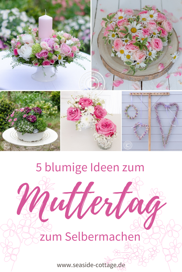 5 blumige Ideen zum Muttertag - Seaside-Cottage